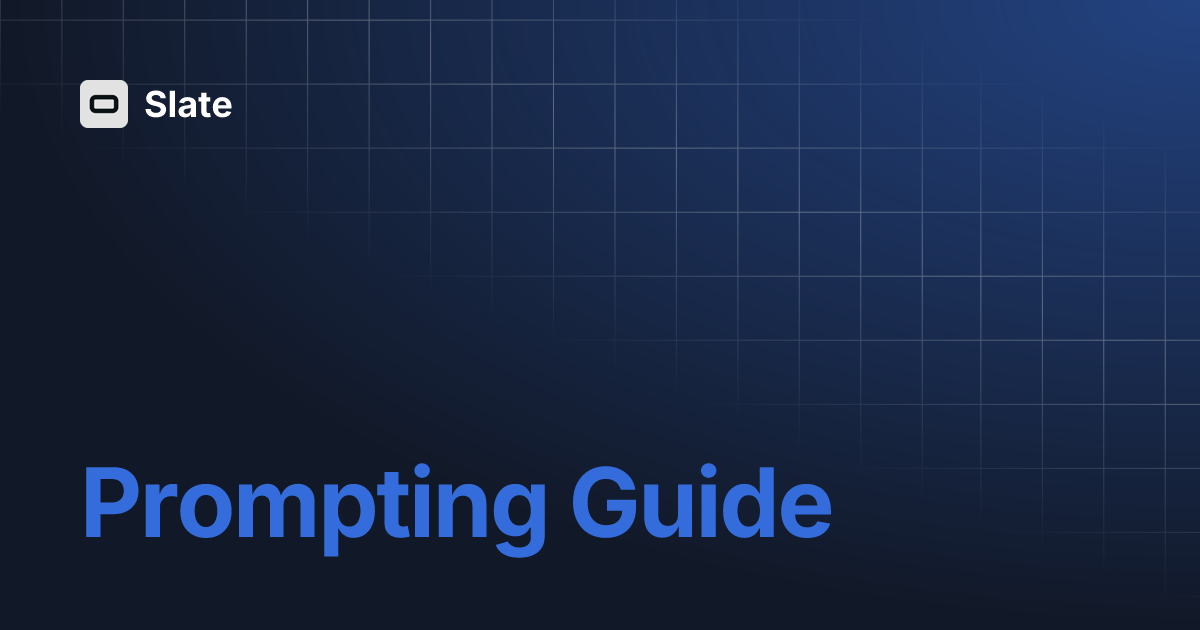 Prompting Guide | Slate